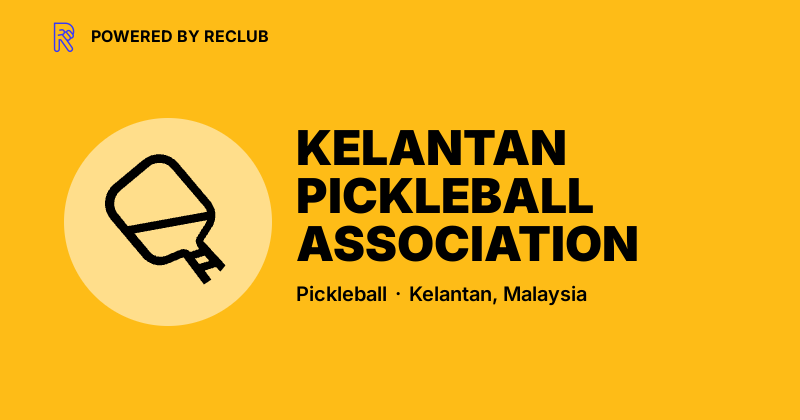 KELANTAN PICKLEBALL ASSOCIATION - Reclub