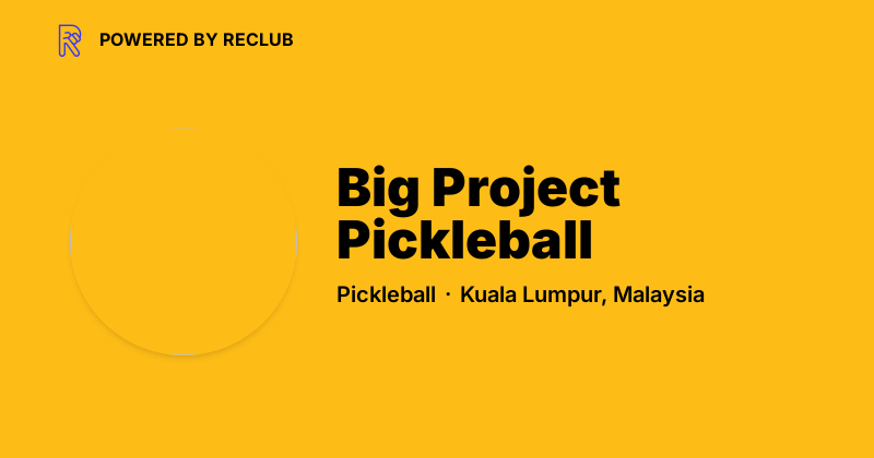 Big Project Pickleball - Reclub