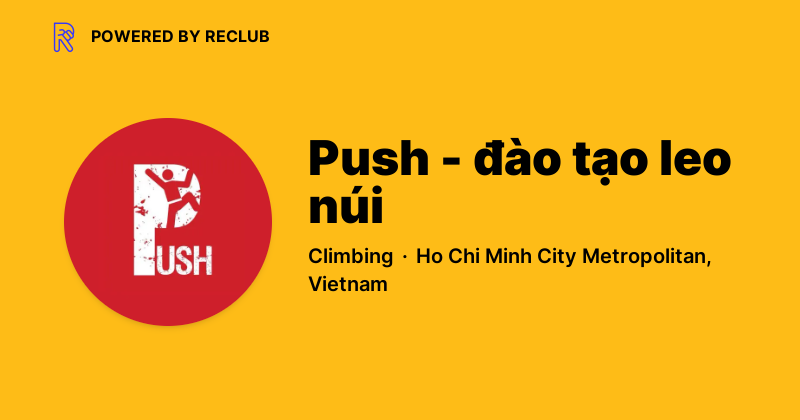 Push - đào tạo leo núi - Reclub