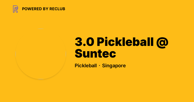 3.0 Pickleball @ Suntec - Reclub