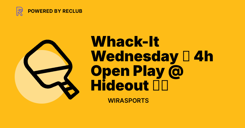 Whack-It Wednesday 🔥 4h Open Play @ Hideout 🌴🥎 - Reclub