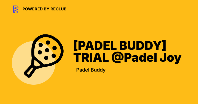 [PADEL BUDDY] TRIAL @Padel Joy - Reclub