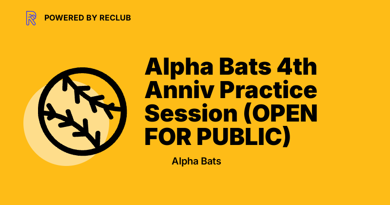 Alpha Bats 4th Anniv Practice Session (OPEN FOR PUBLIC) - Reclub