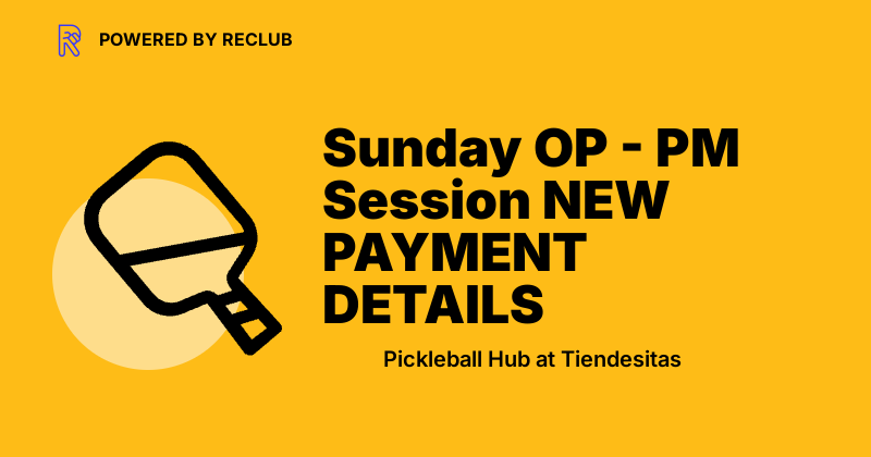 Sunday OP - PM Session NEW PAYMENT DETAILS - Reclub