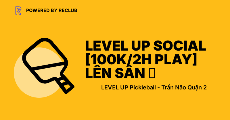 LEVEL UP SOCIAL [100K/2H PLAY] LÊN SÂN 🔥 - Reclub