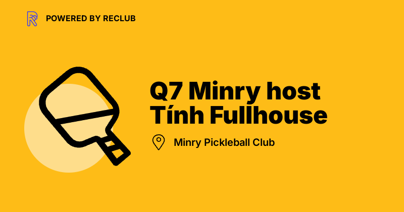 Q7 Minry host Tính Fullhouse - Reclub